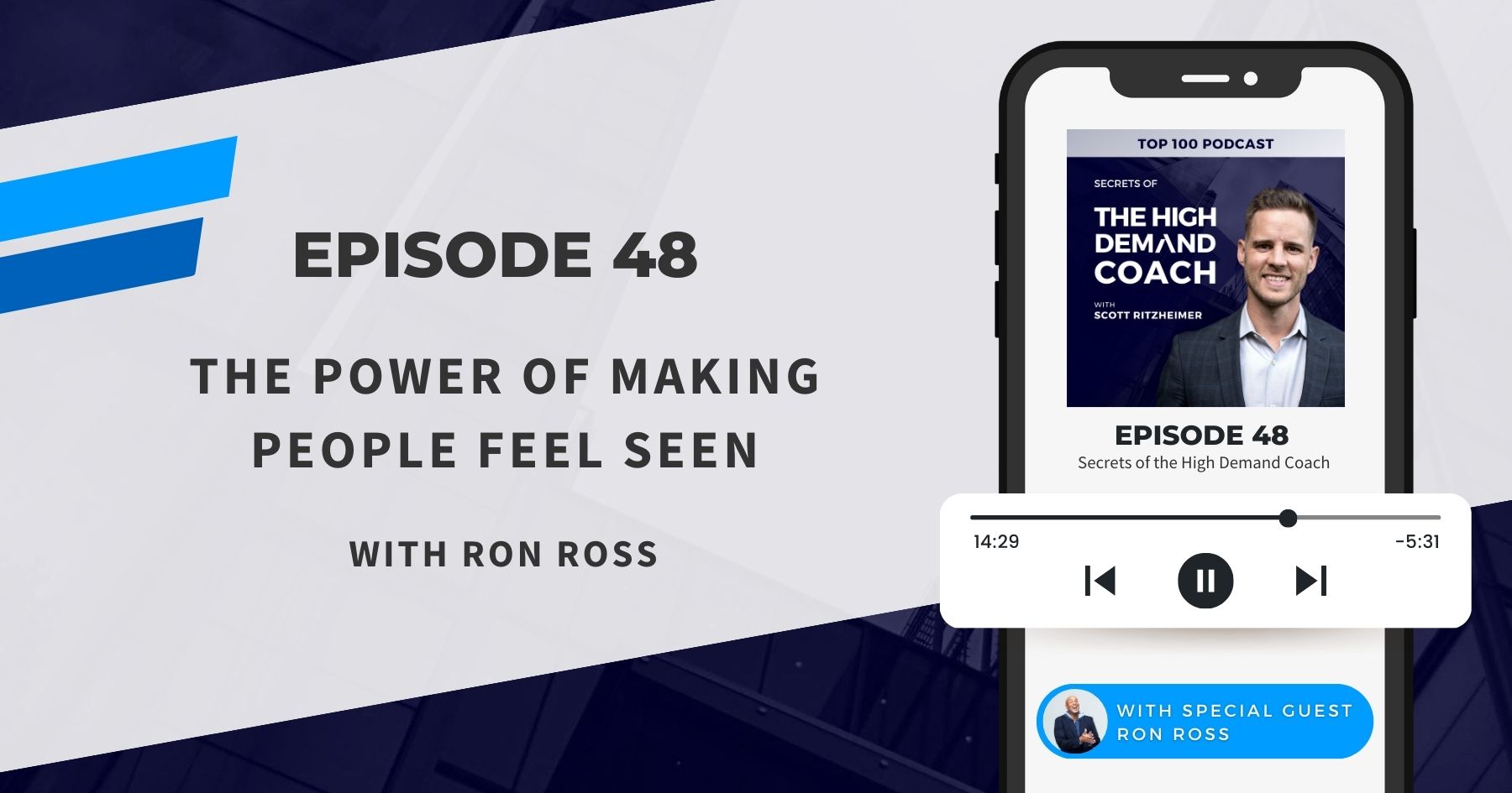 The Power of Making People Feel Seen with Ron Ross - Ep. 48 | Scale ...